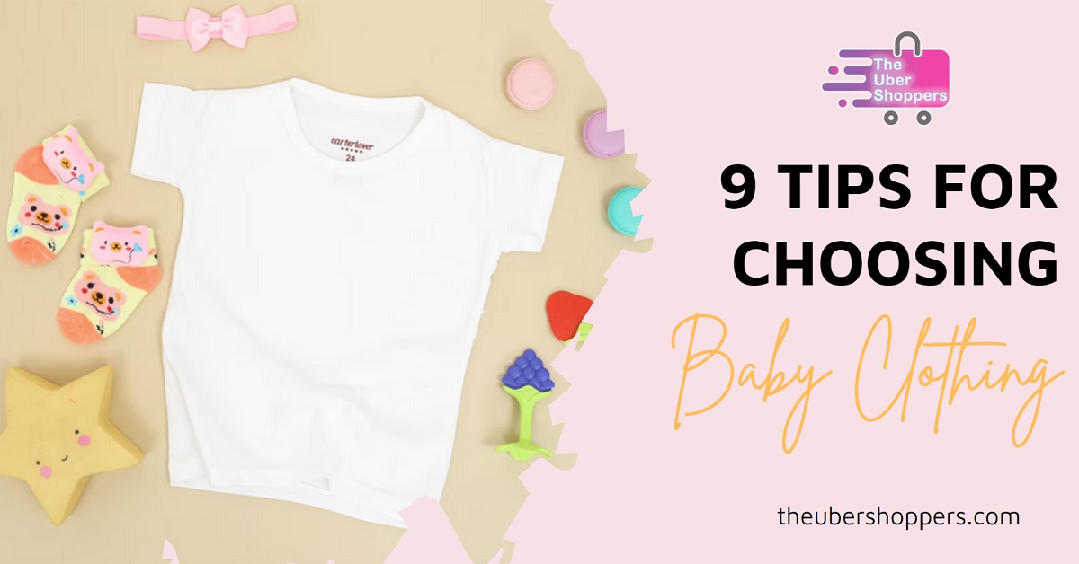 9 Tips For Choosing Baby Clothing The Uber Shoppers